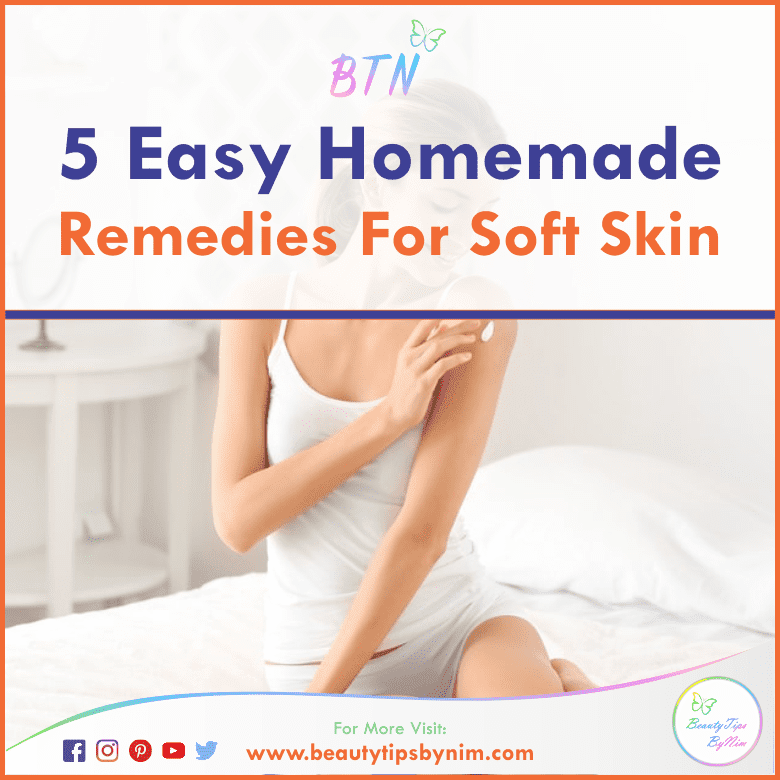 5 Easy Homemade Remedies For Soft Skin - Beauty Tips By Nim